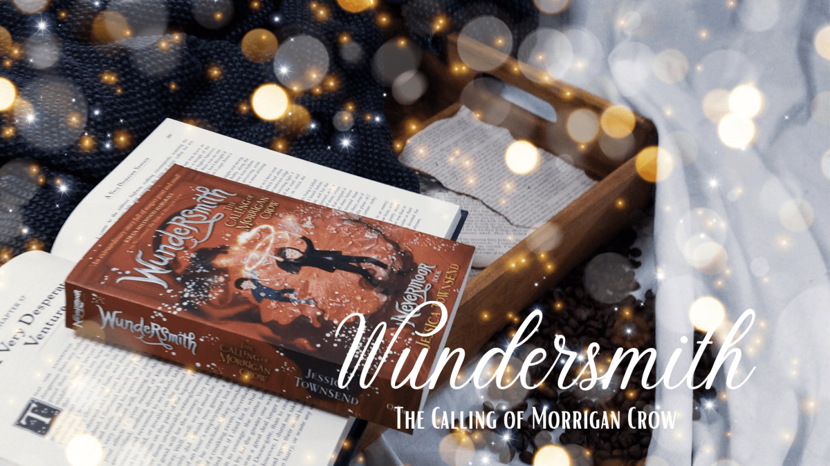 Wundersmith – The Calling of Morrigan Crow – Reading Caffeinated