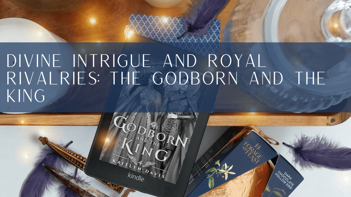 Divine Intrigue and Royal Rivalries: The Godborn and The King – Reading ...