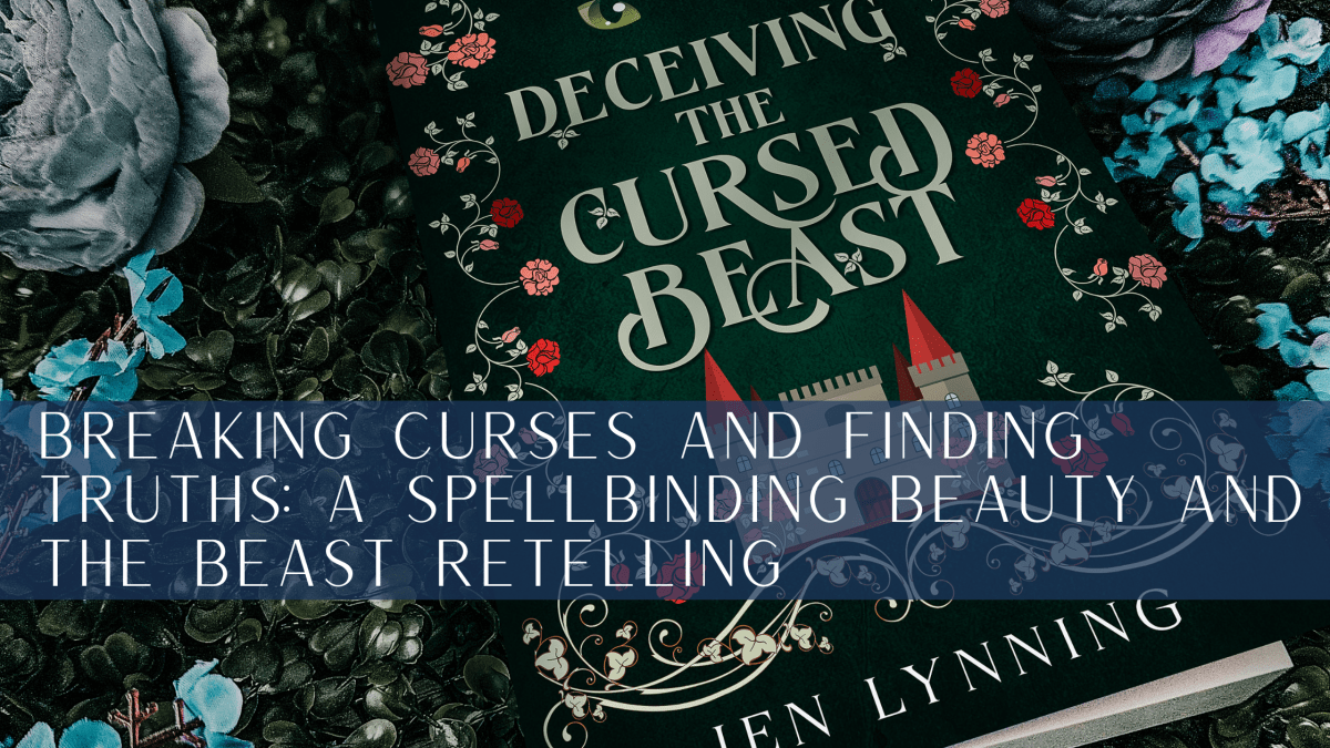 Breaking Curses and Finding Truths: A Spellbinding Beauty and the Beast ...
