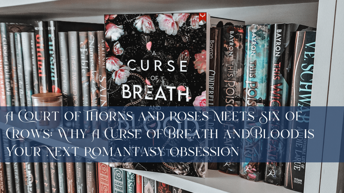 A Court of Thorns and Roses Meets Six of Crows: Why A Curse of Breath ...
